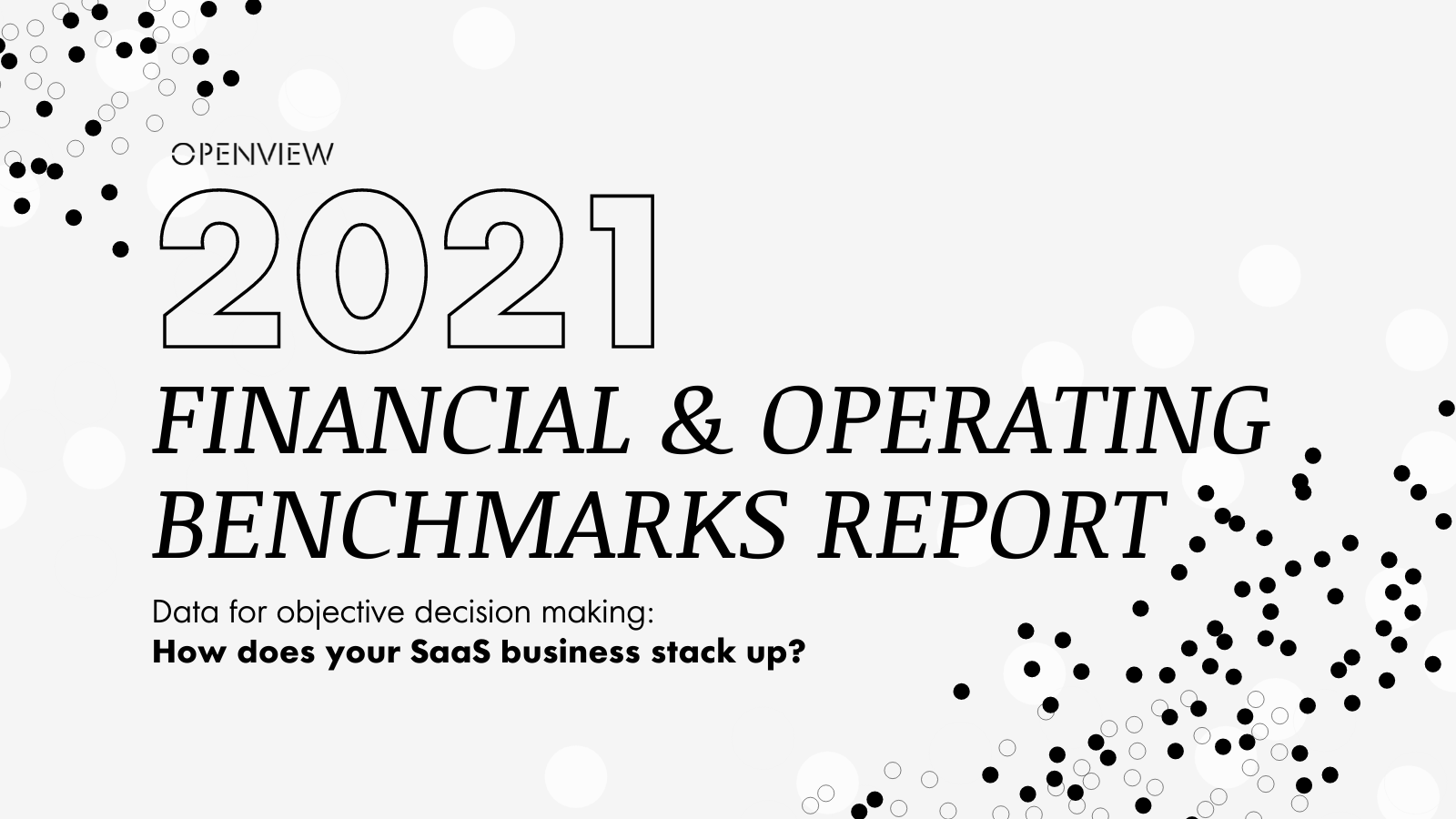 2021 Financial & Operating Benchmarks Report - OpenView